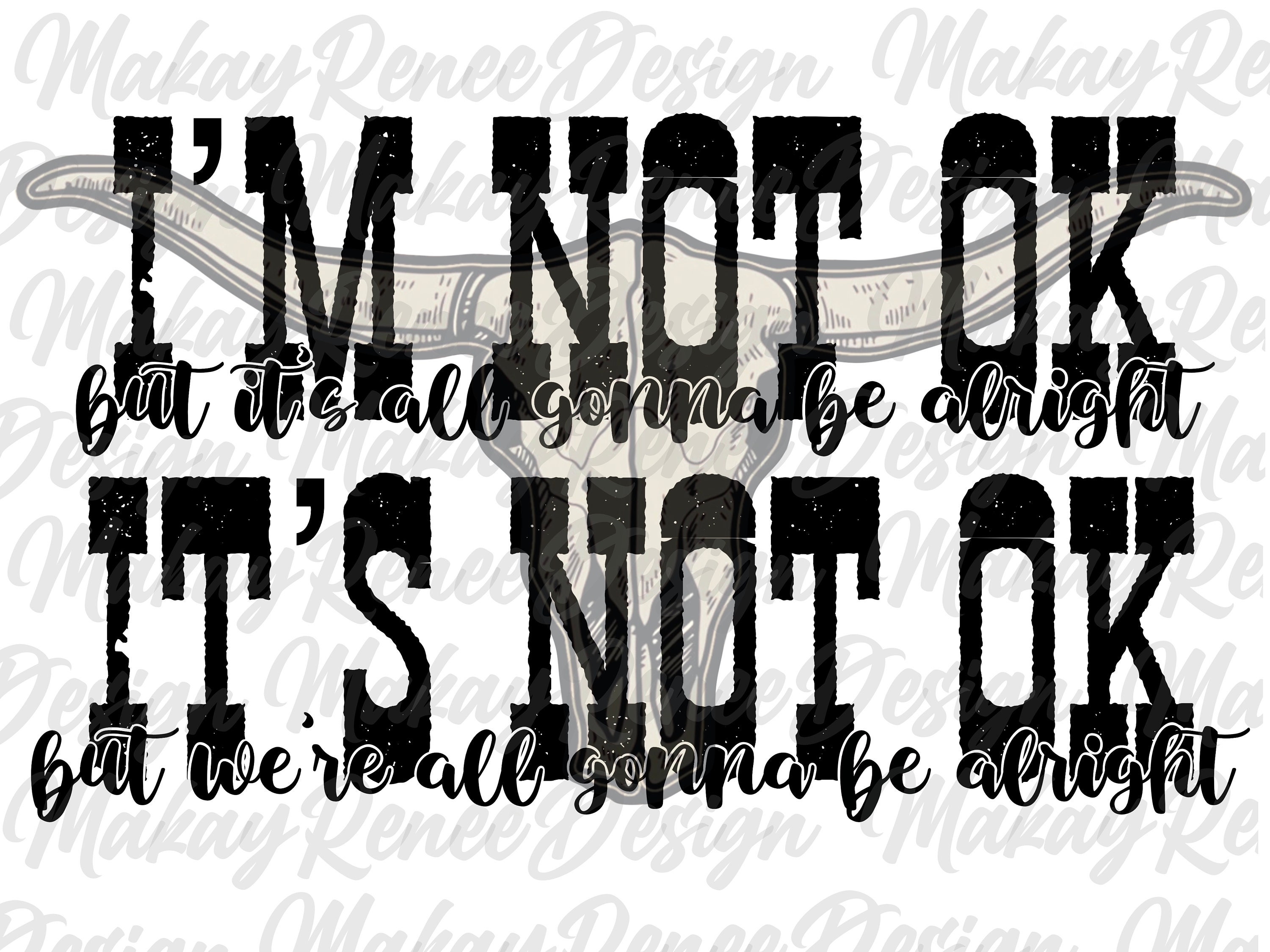I Am Not Okay PNG, Jelly Roll PNG, Jelly Roll Lyrics, Jelly Roll Sublimation Design, Somebody ...