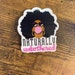 Naturally Unbothered Waterproof Sticker-black Girl Magic - Etsy