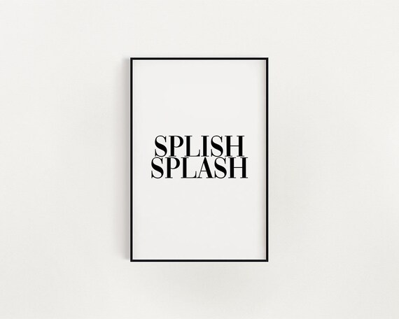 Splish Splash PRINTABLE ART Digital Download Farmhouse | Etsy
