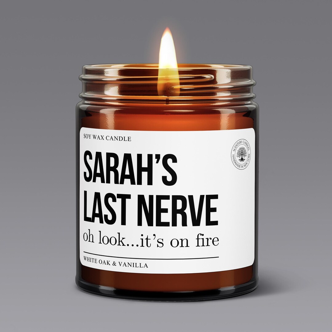 Personalized Last Nerve Candle: Funny Gift, Soy Wax, Custom Name - Etsy