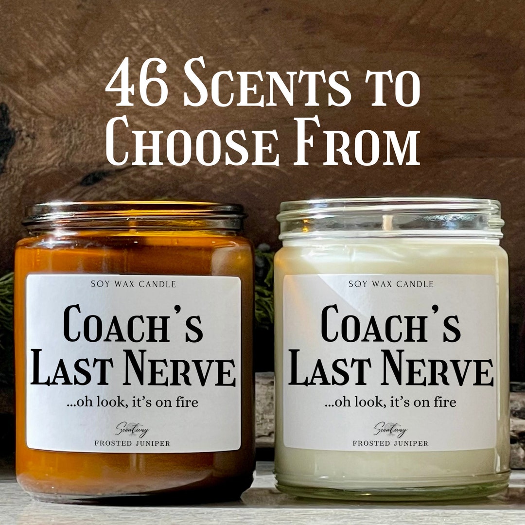 Coach's Last Nerve Soy Candle: Funny Coach Appreciation Gift - Etsy