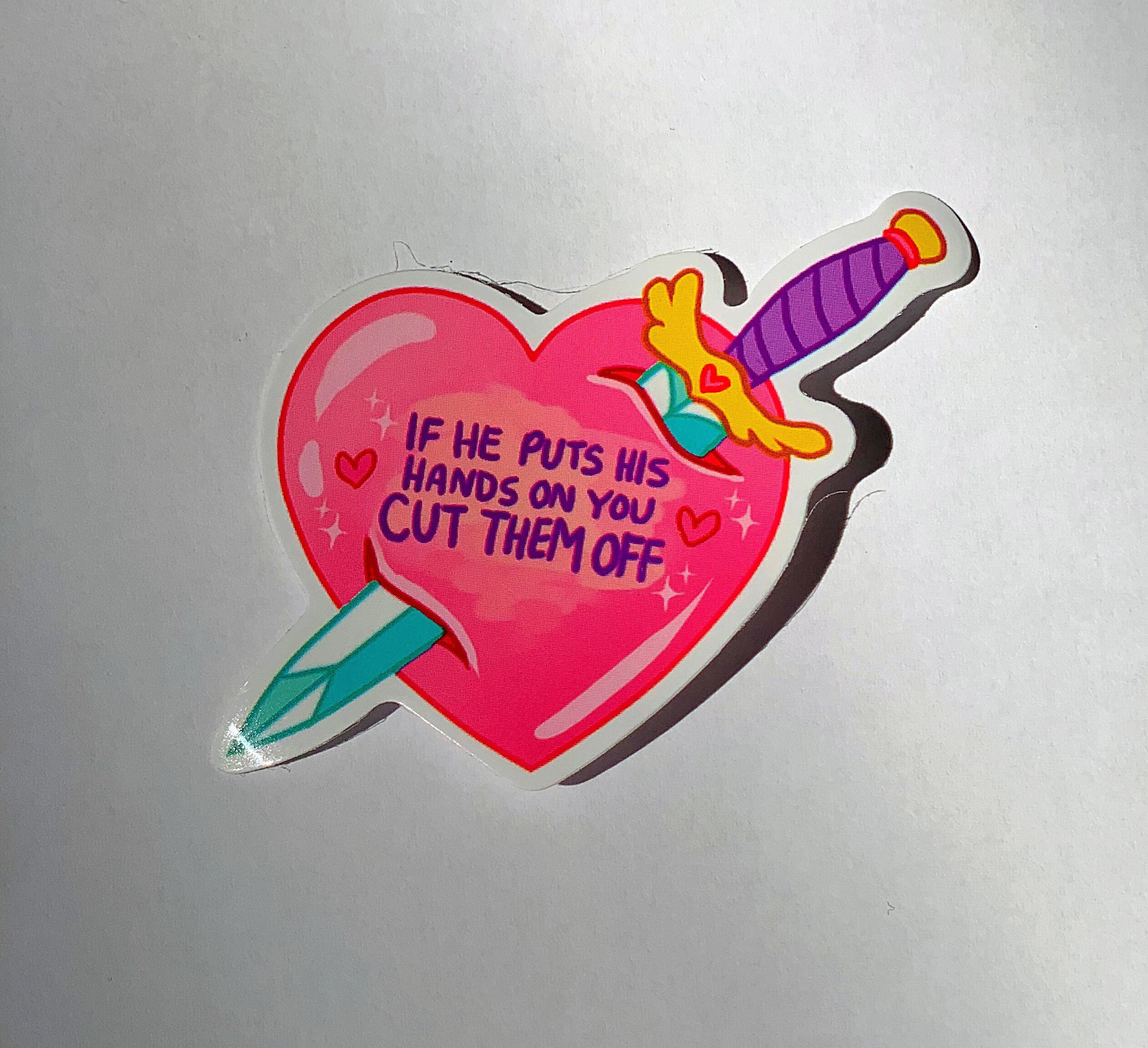 If He Puts His Hands on You Cut Them off Individual Sticker Feminist ...