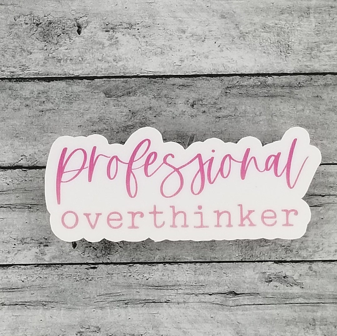 Professional Overthinker Sticker, Funny Sticker, Sarcasm Sticker ...