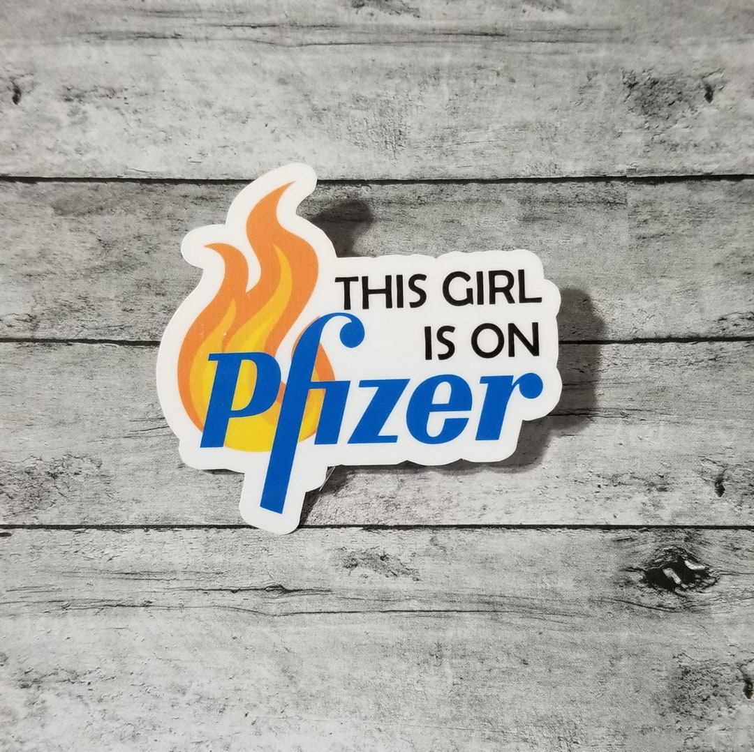 This Girl is on Pfizer Vaccine Sticker - Funny Laptop/water Bottle ...