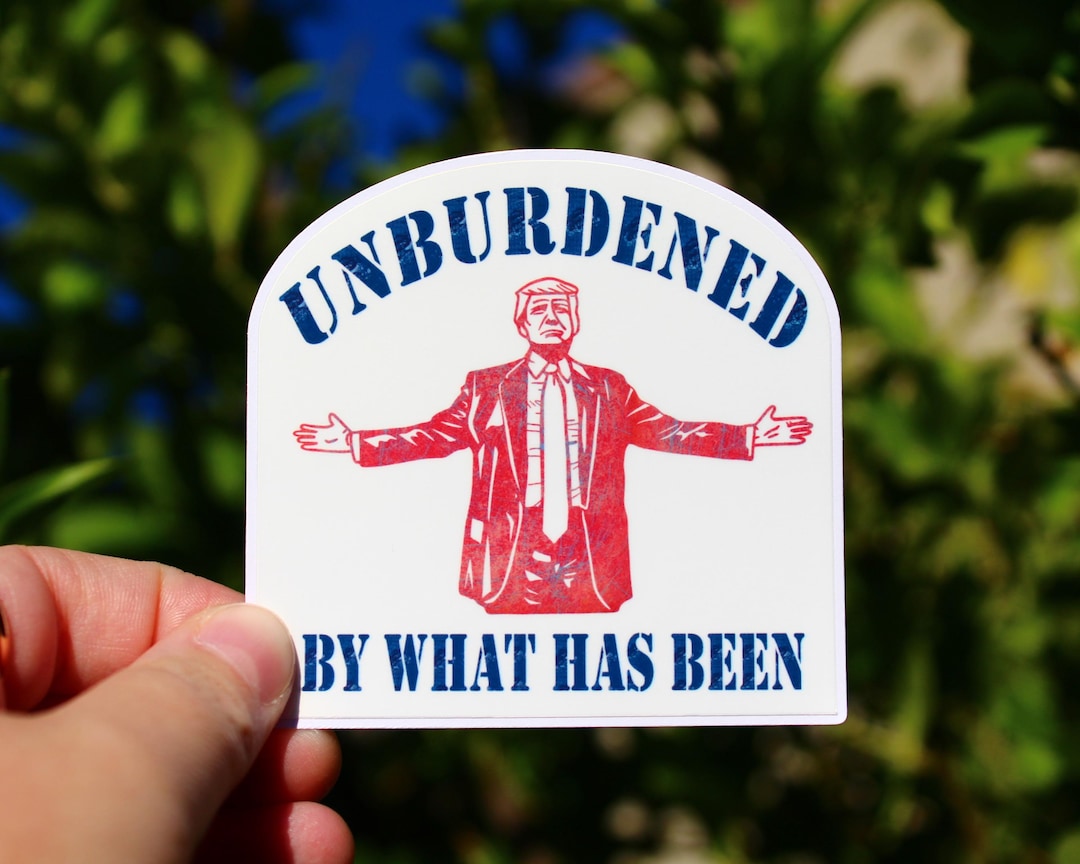 Unburdened Trump Sticker for Trump 2024 Conservative, Republican, Maga ...