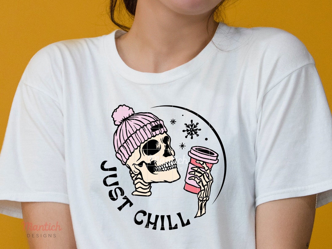 Just Chill Skeleton SVG PNG Christmas Skull Svg Trendy - Etsy