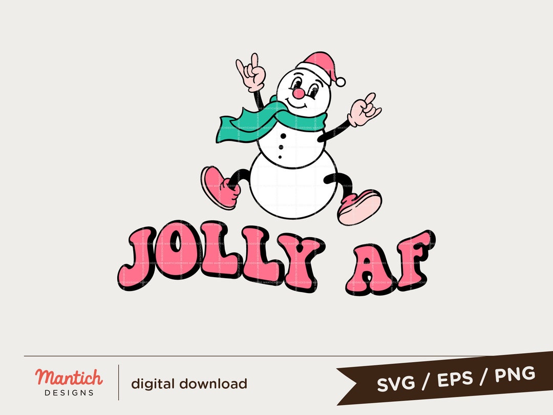 Jolly AF Snowman Svg, Jolly AF Png Svg, Retro Jolly Svg, Felling Jolly ...