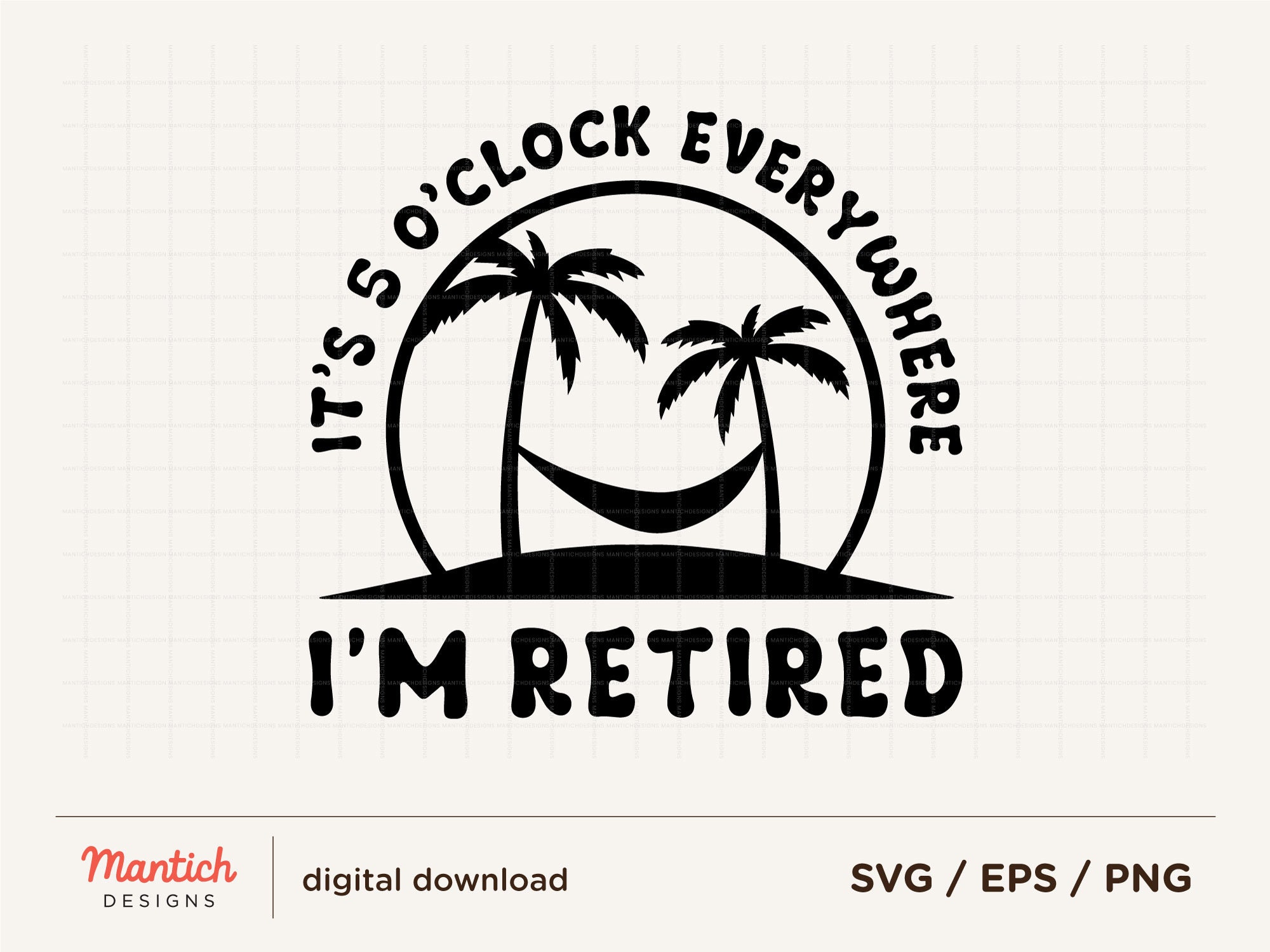 It's 5 O'clock Everywhere I'm Retired Svg, Funny Retirement Svg ...