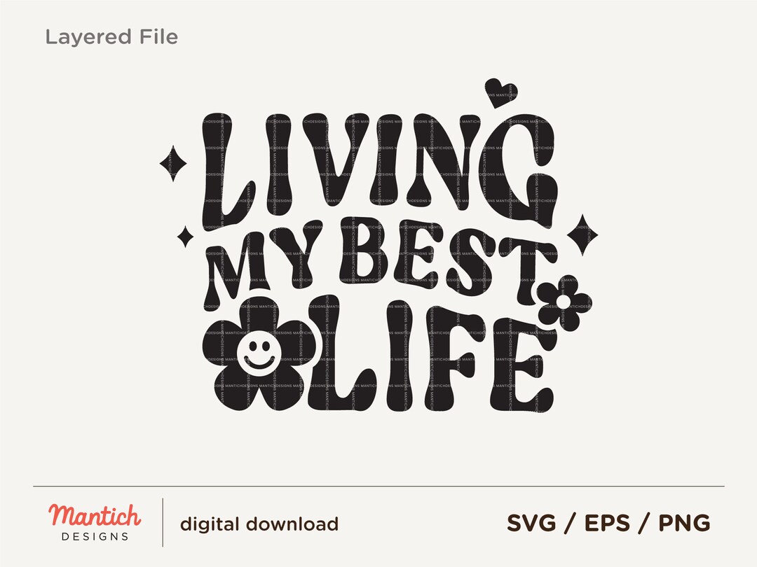 Living My Best Life SVG, Positive Quote Svg, Inspirational Svg, Living ...