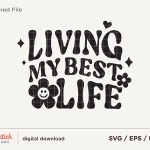 Living My Best Life SVG, Positive Quote Svg, Inspirational Svg, Living ...