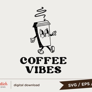 Coffee Vibes SVG PNG, Funny Coffee Mug Cartoon Svg, Caffeine Vibes Svg ...