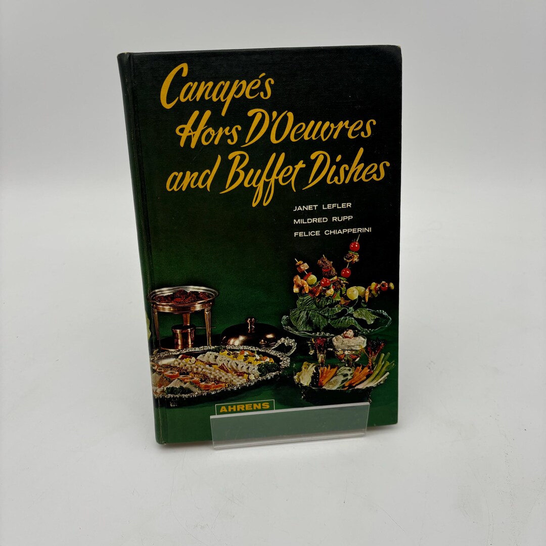 Vintage 1963 “canapés Hors D’oeuvres and Buffet Dishes” Hardcover Cook ...