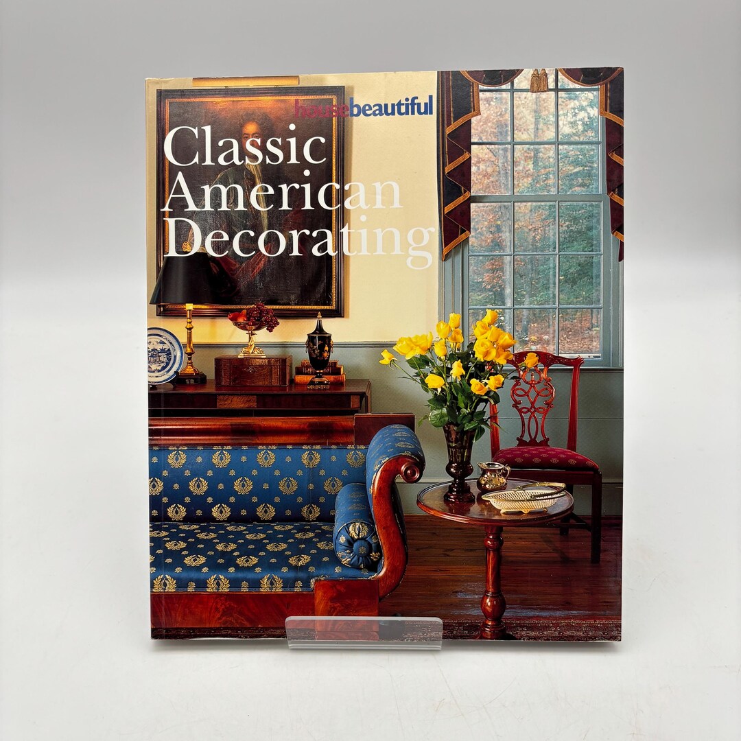 1999 “house Beautiful: Classic American Decorating” Decor and Design ...
