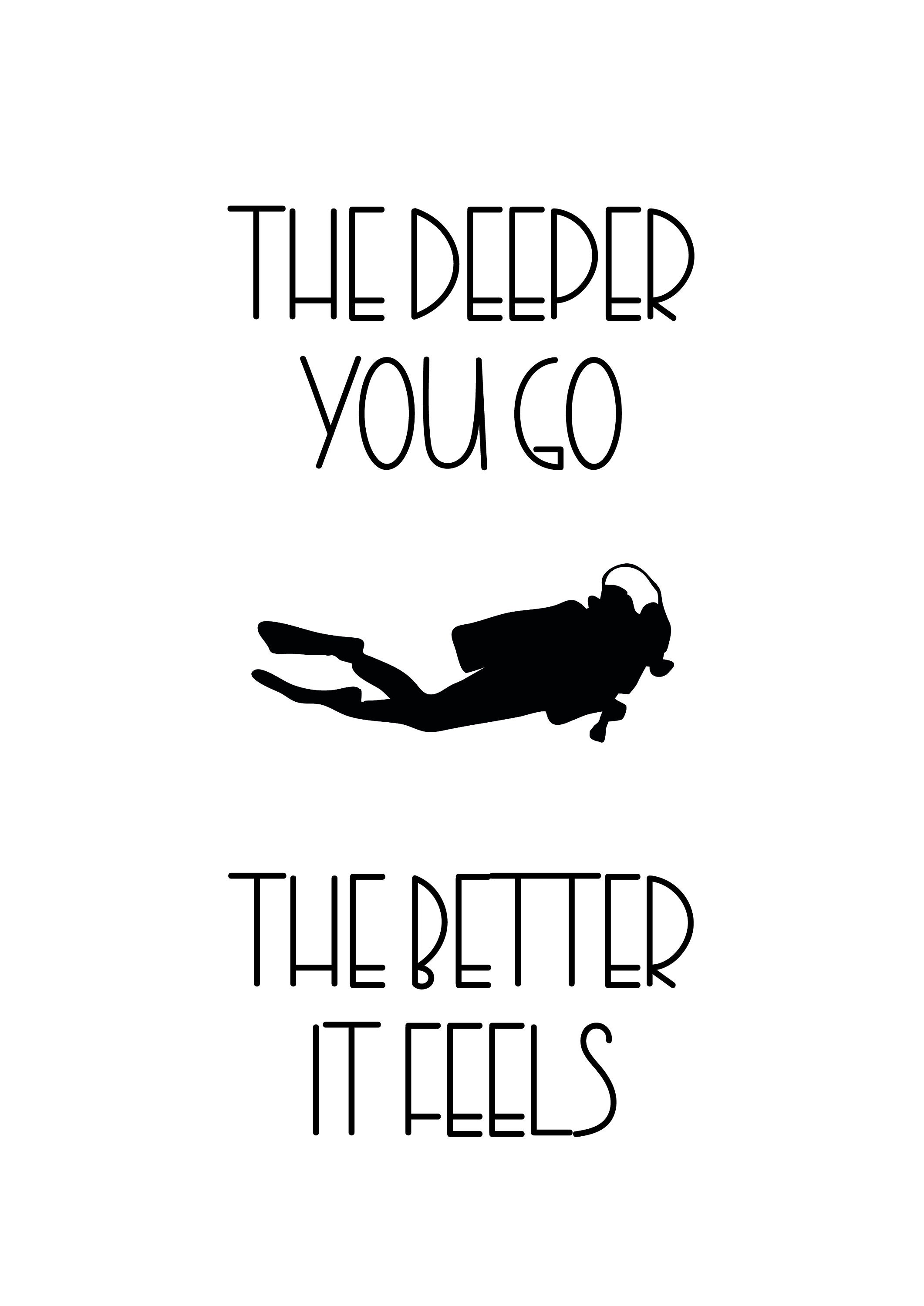 The Deeper You Go The Better It Feels Scuba Diving Print | Etsy