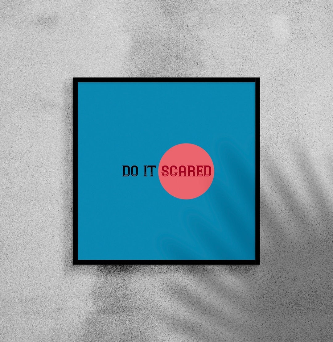 DO IT SCARED - Art Print - Self Esteem, Empowerment, Brave, Fearless - Etsy