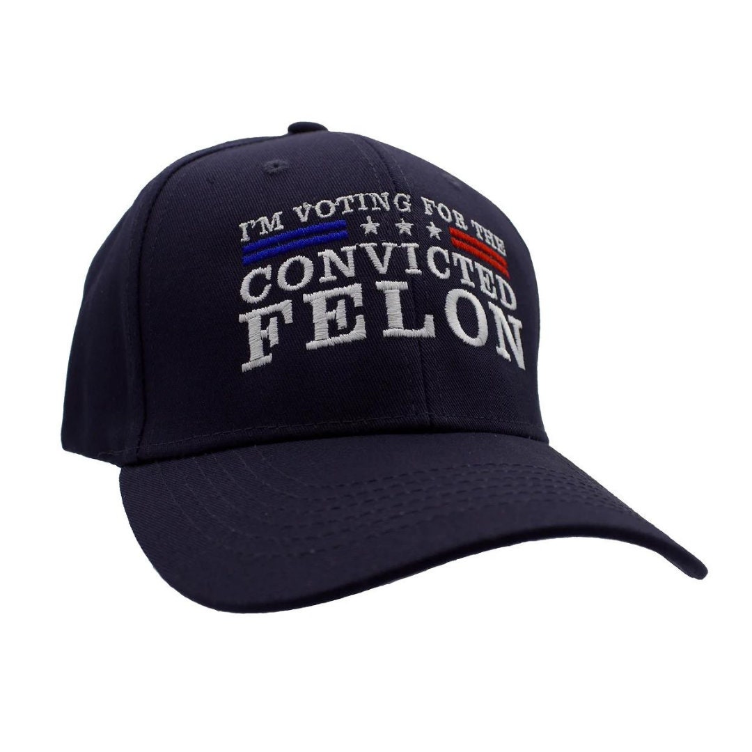I'm Voting for the Convicted Felon Custom Embroidered Hat 3 Colors - Etsy