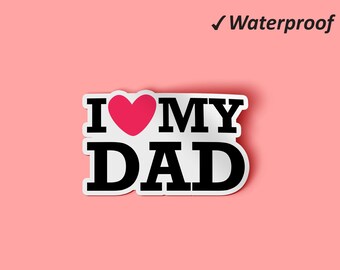 I Love My Dad Sticker - Etsy