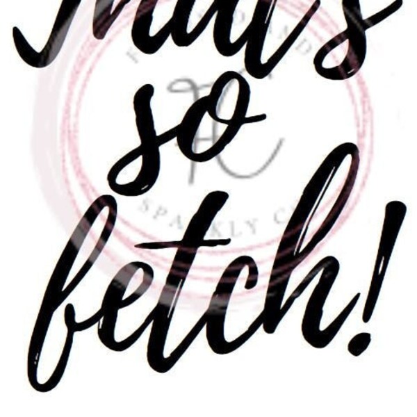 So Fetch Svg Png - Etsy Canada