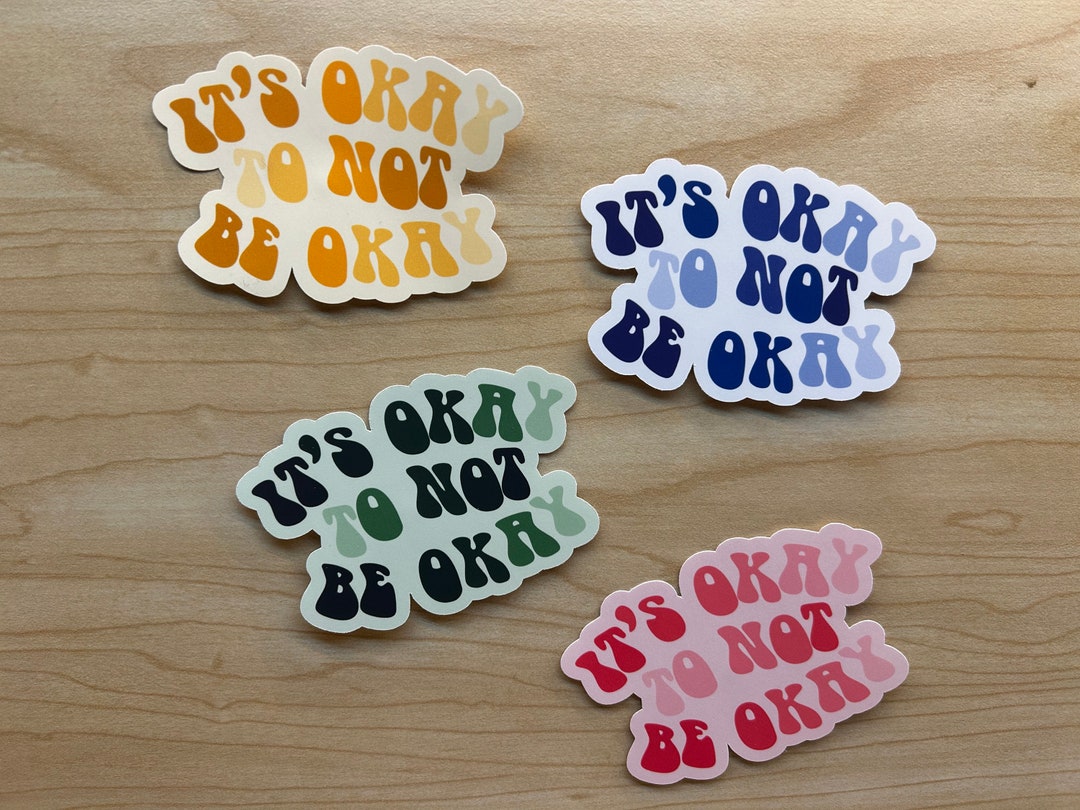 It's Okay to Not Be Okay Sticker - Etsy