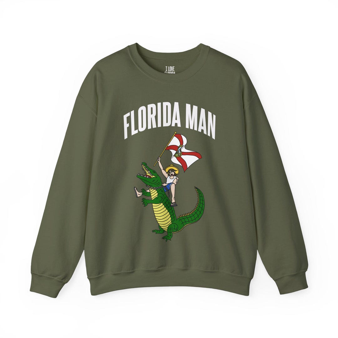 Florida Man Sweatshirt - Etsy