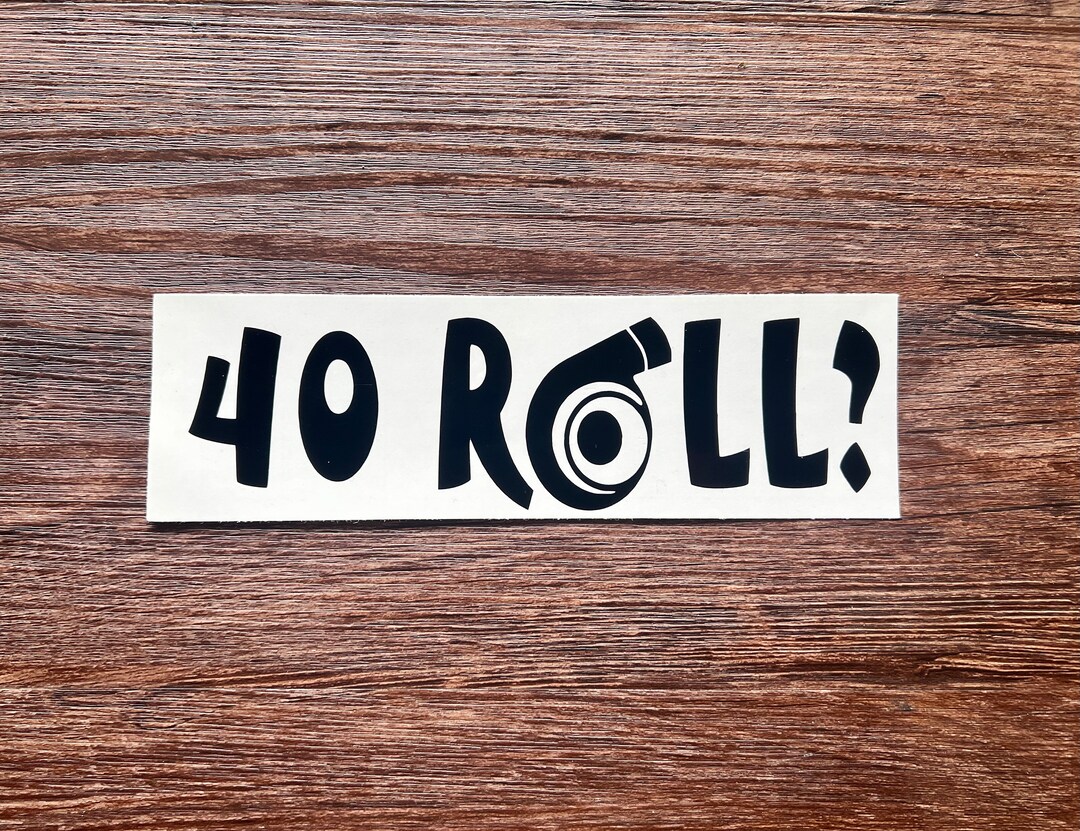 40 Roll Decal, Street Racing, Street Racing Sticker, Rear Window Decal ...