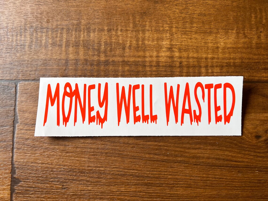 Money Well Wasted Decal Hooligan Car Diesel Truck Sticker | Etsy