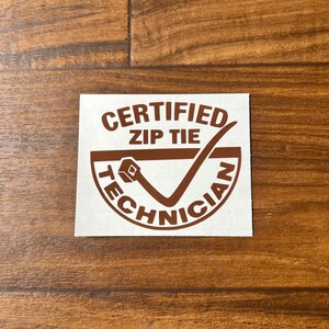 Certified Zip Tie Technician Sticker Zip Tie Mechanic Zip - Etsy