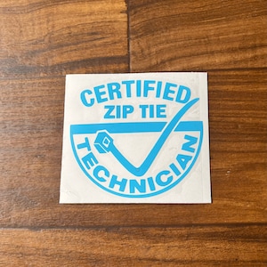 Certified Zip Tie Technician Sticker Zip Tie Mechanic Zip - Etsy