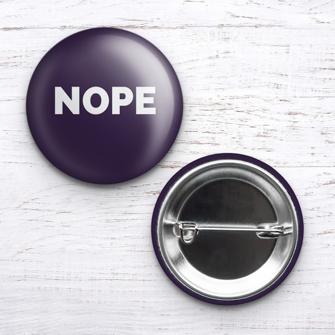 Nope Pin, Nope, Nope Not Today, Quirky Pins, Mood Pin, Snarky Designs ...
