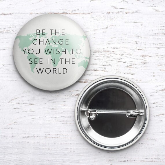 Be the Change Be the Change Pin Be the Change Magnet - Etsy