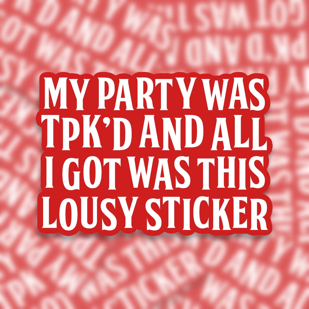 My Party Was Tpk'd Sticker | D&D Humor Sticker | Funny TTRPG Vinyl ...