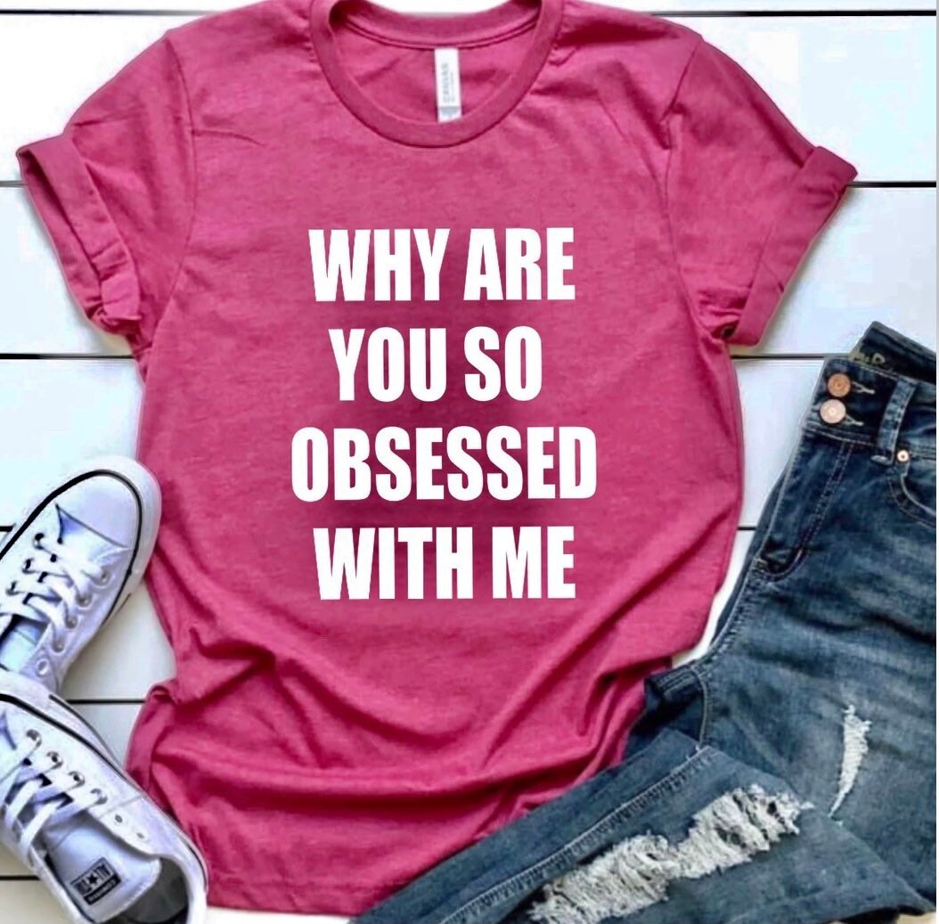 Mean Girls Why Are You so Obsessed With Me Mean Girls on - Etsy