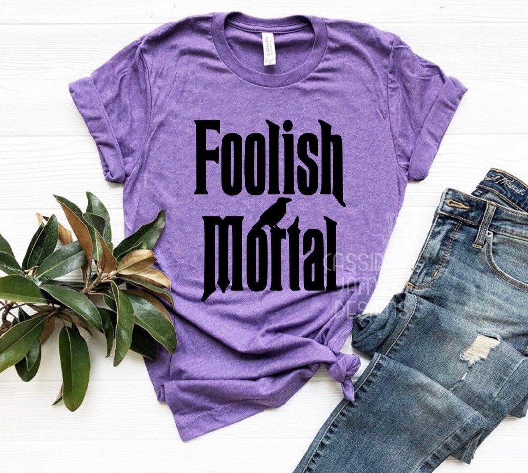 Foolish Mortal Shirt, Disney’s Haunted Mansion Shirt, Wdw Shirt ...