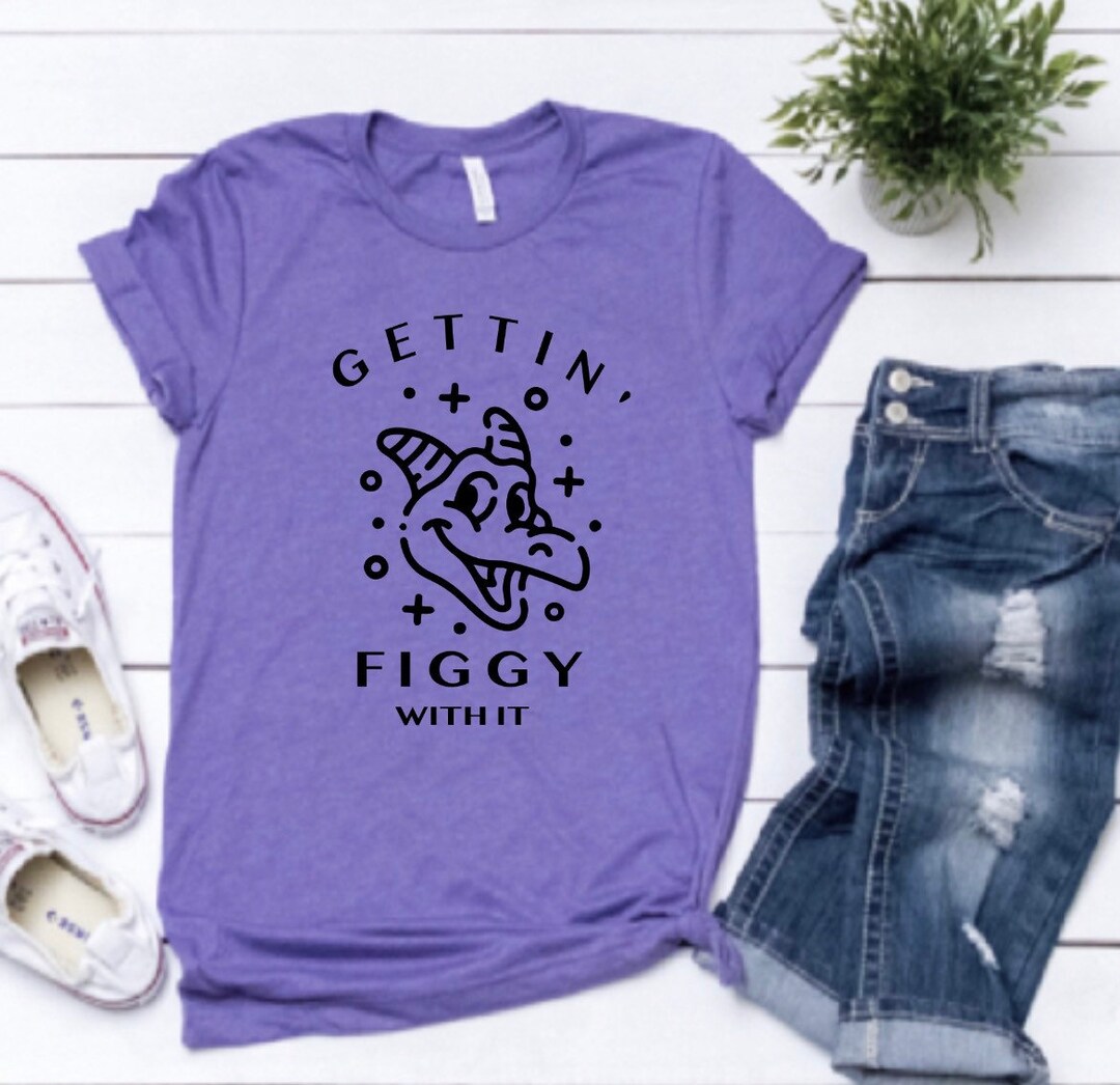 Gettin’ Figgy With It Shirt, Figment Shirt, Figment of Your Imagination ...
