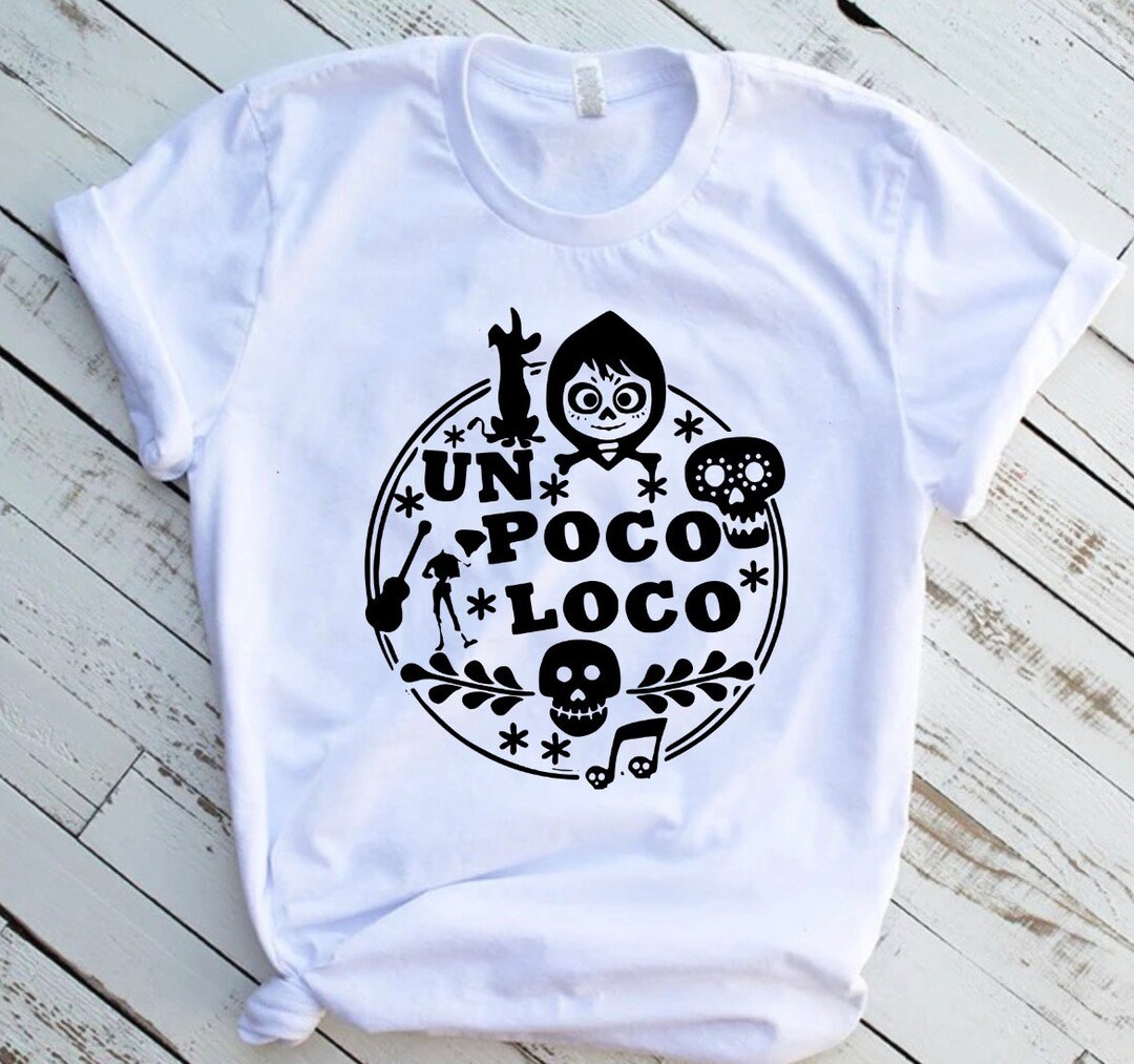Coco Shirt, Un Poco Loco, Miguel Shirt, People Mover Shirt, WDW Shirt ...
