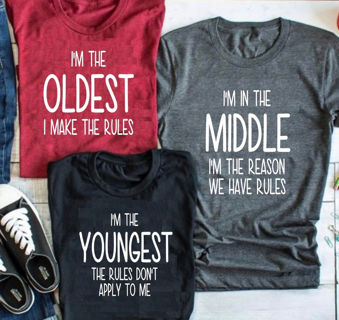 Oldest, Middle, and Youngest Shirts, Funny Adult Sibling Shirts ...