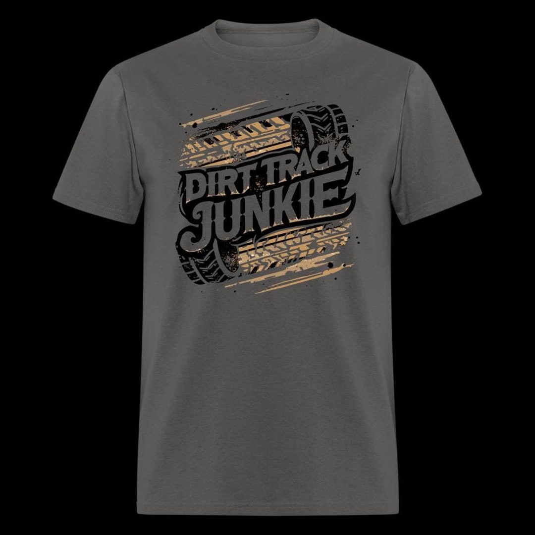 Dirt Track Junkie | Dirt Track Shirt | Racing Fan Shirt | Race Fan Gift ...