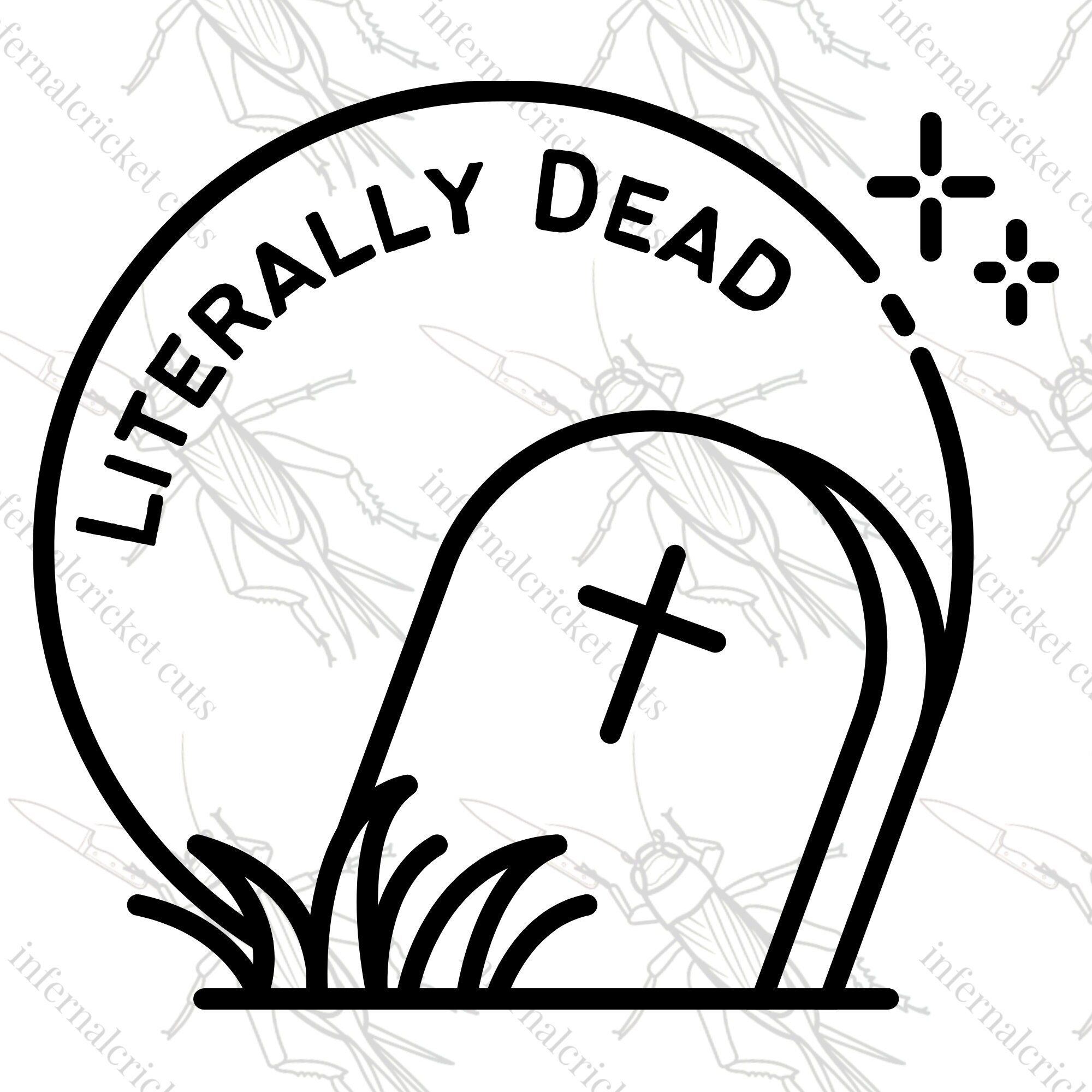 Literally Dead Ded You Died Gravestone Headstone SVG Simple Black Vinyl ...