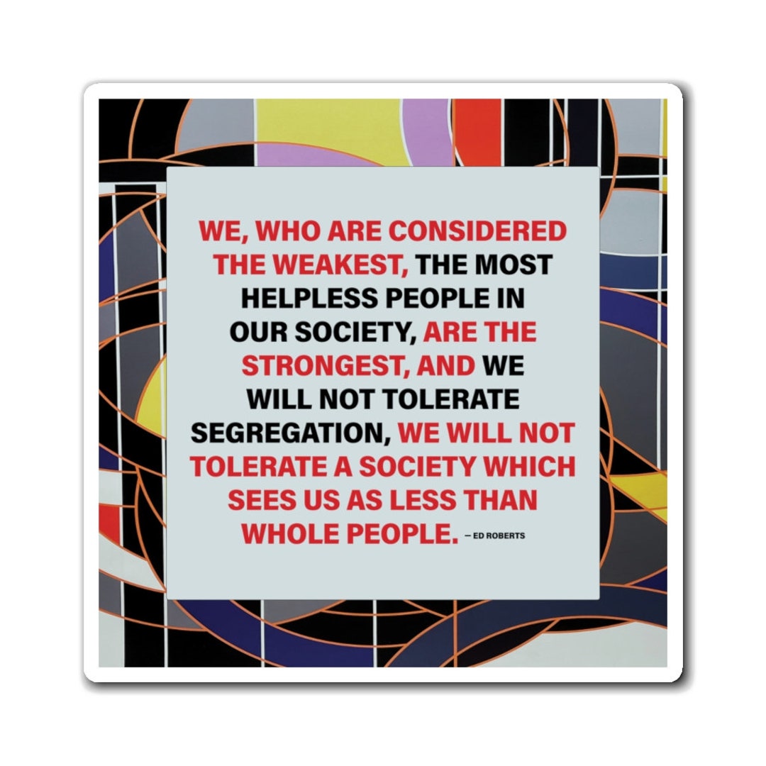 Disability Rights Magnet, Ed Roberts Quote Magnet, Disability Pride ...