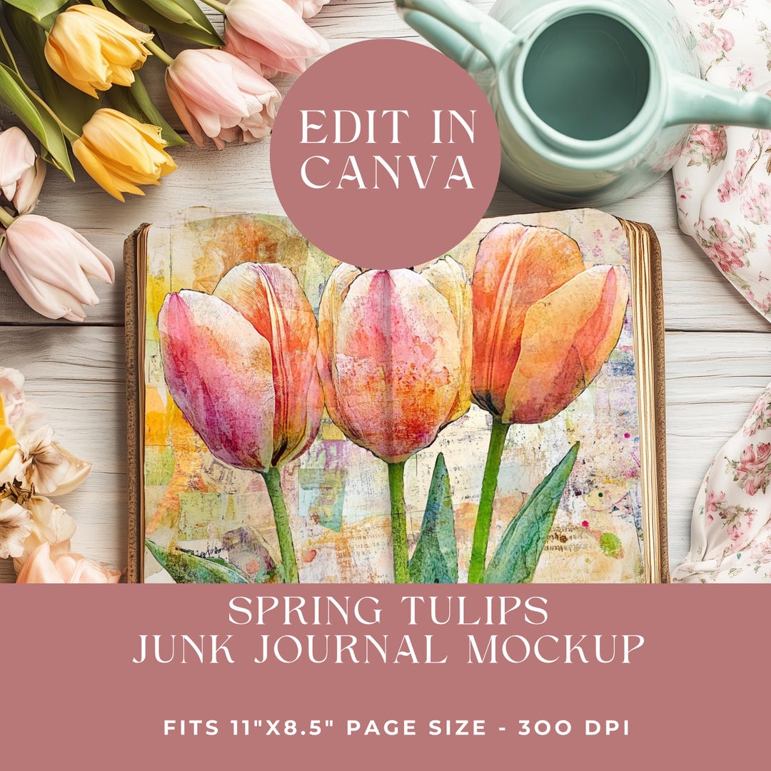 Spring Tulips Junk Journal Mockup Canva, Springtime Flowers Drag and ...