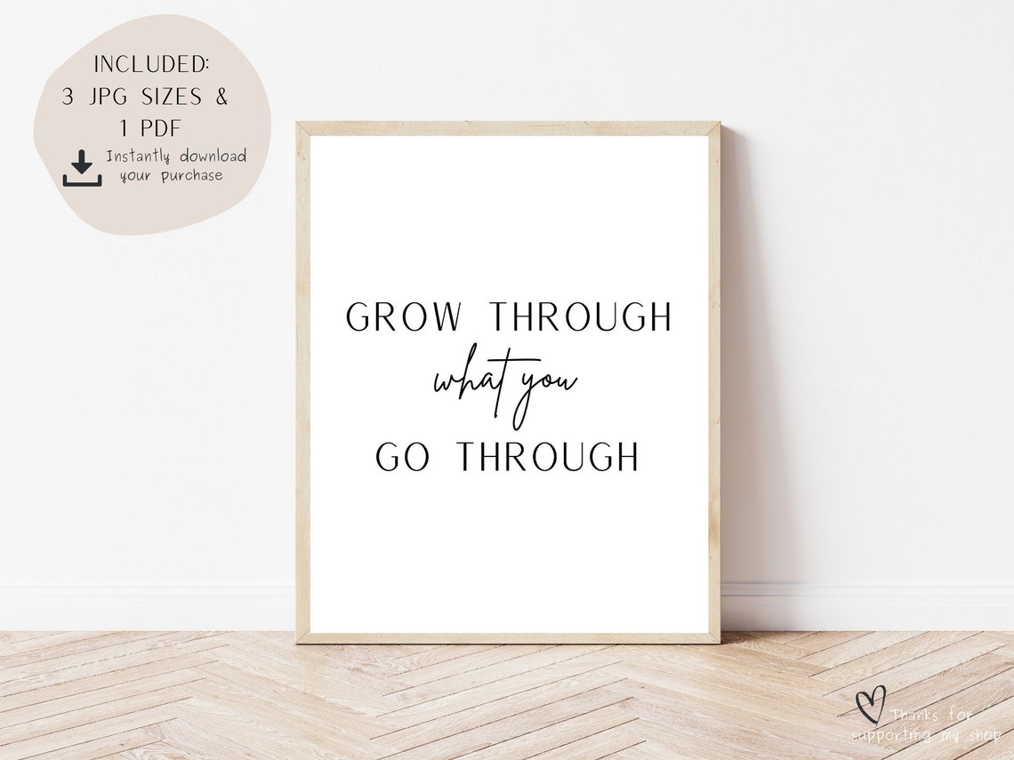 Grow Through What You Go Through, Inspirational Quote Print, Counselor ...