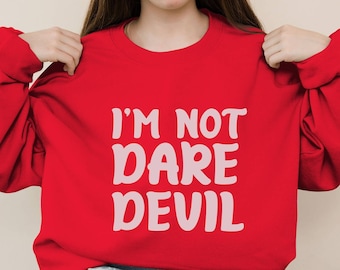 I’m Not Daredevil Sweatshirt - Etsy