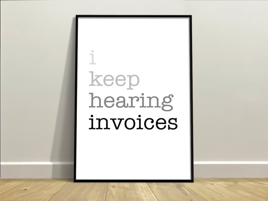 I Keep Hearing Invoices, Funny Account Gift Wall Art | Accountant ...