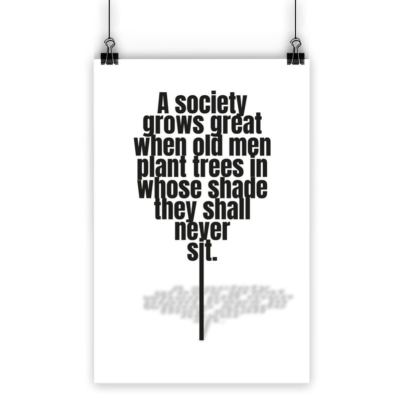 A Society Grows Great When Old Men Plant Trees in Whose Shade They ...