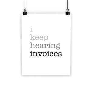 I Keep Hearing Invoices, Funny Account Gift Wall Art | Accountant ...