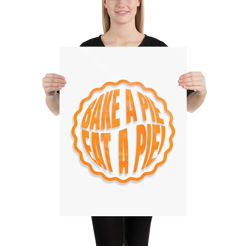 Bake a Pie - Eat a Pie! Unframed Poster | Kitchen Wall Art for Bakers ...