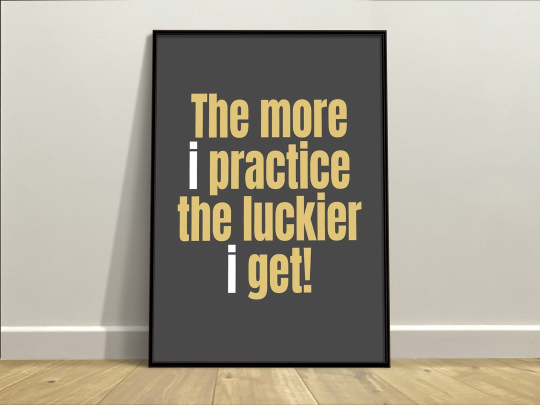 The More I Practice the Luckier I Get Positivity Poster Classic Sports ...