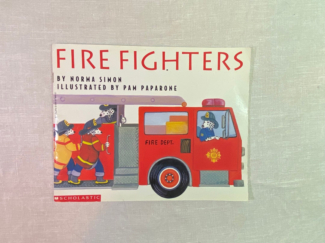 FIRE FIGHTERS by Norma Simon Children’s Illustrated by Pam Paparone ...