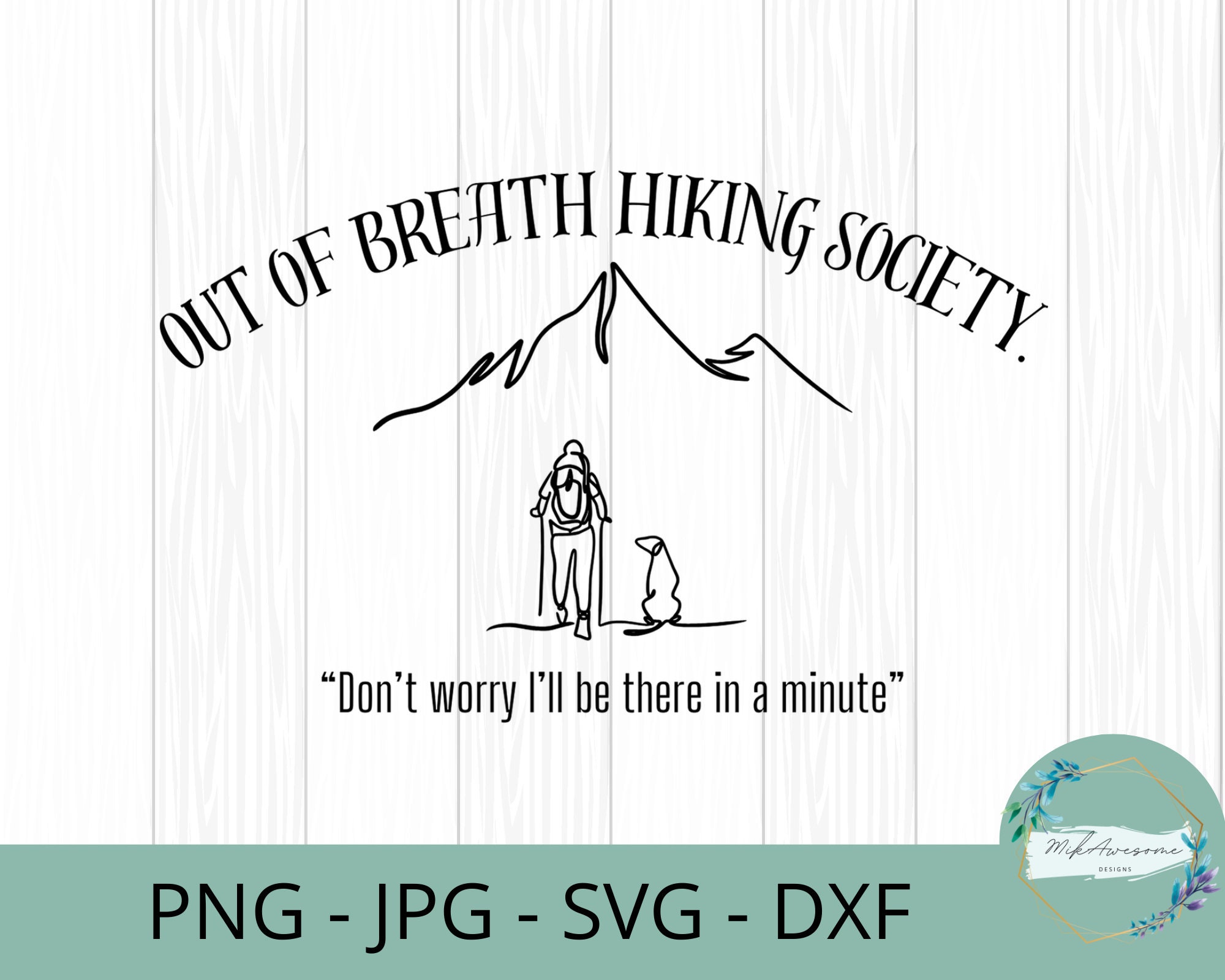Out of Breath Hiking Society- SVG, PNG, Digital Download File - Etsy