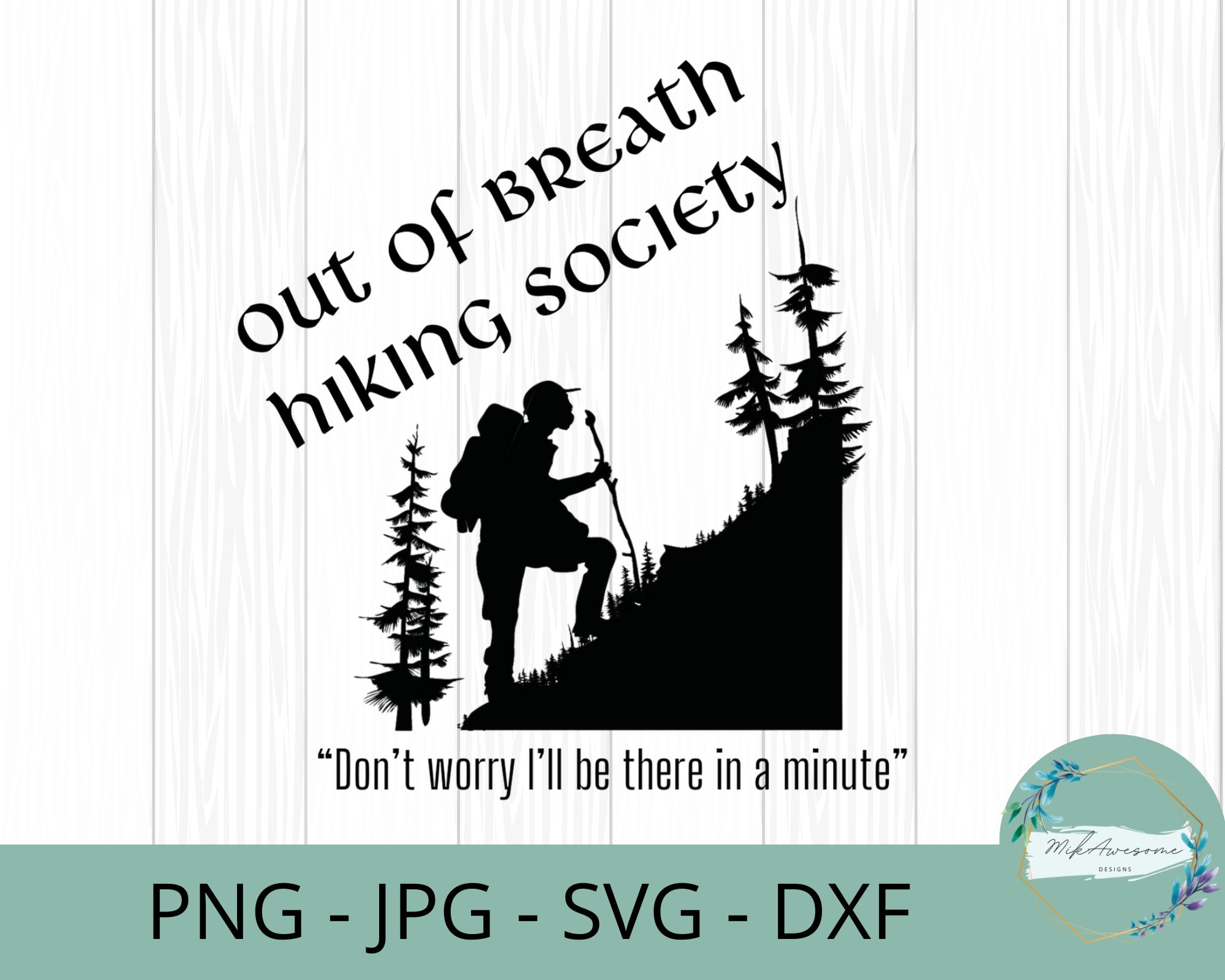 Out of Breath Hiking Society. PNG, SVG Digital Download File - Etsy